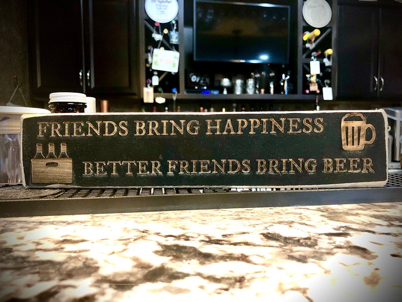 Funny Bar Sign Friends Bring Happiness. Better Friends Bring - Etsy