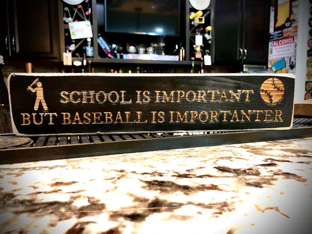 Funny Baseball Sign - School is Important, but Baseball is Importanter ...