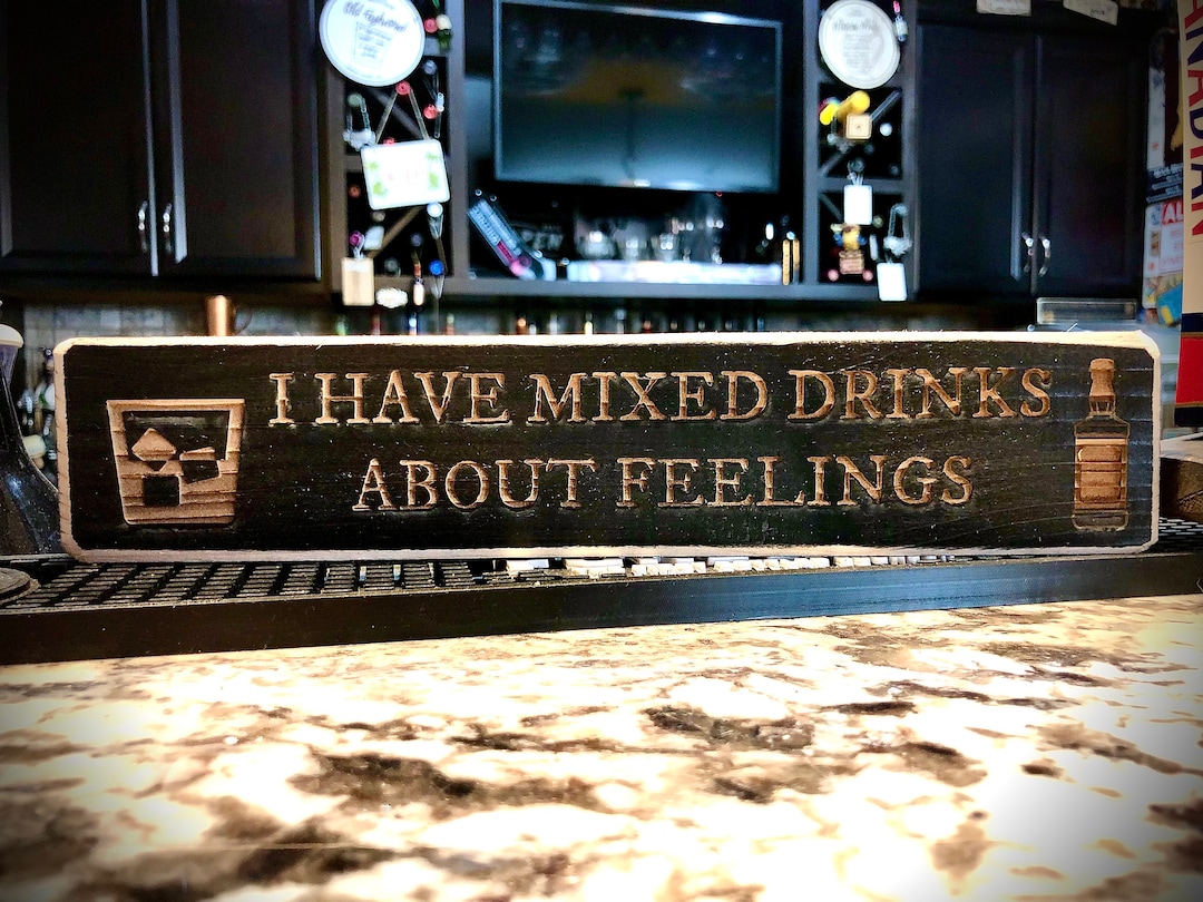 Funny Bar Sign I Have Mixed Drinks About Feelings - Etsy