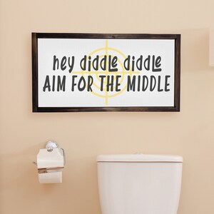 Hey Diddle Diddle Aim for the Middle — Funny Bathroom & Restroom Signs ...