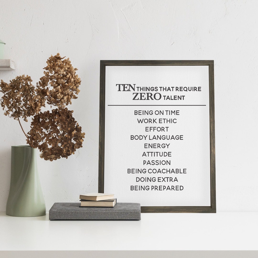 Motivational Wall Art — Ten Things That Require Zero Talent ...