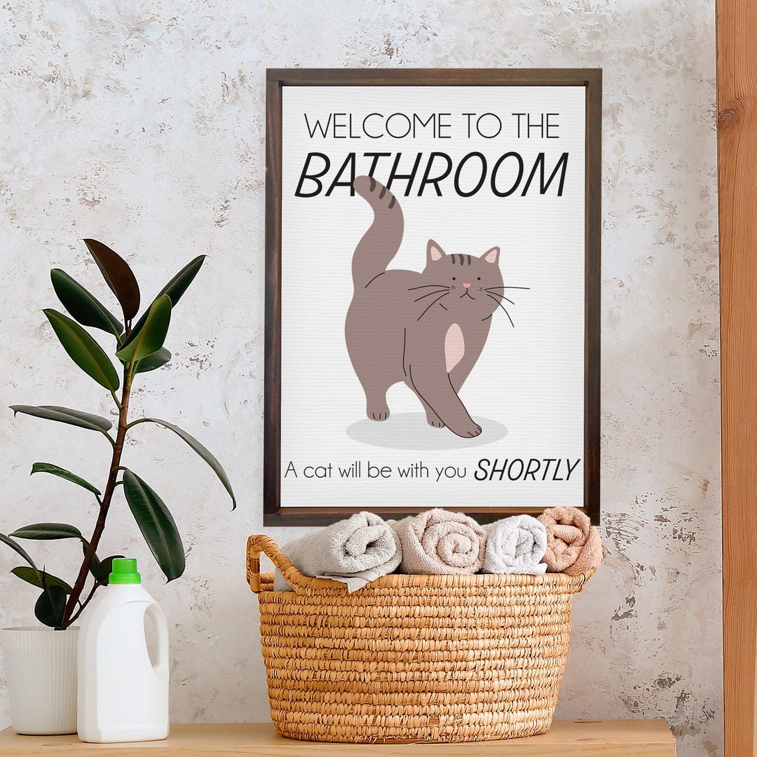 Welcome to the Bathroom - MULTIPLE CATS to Choose From! — Funny ...