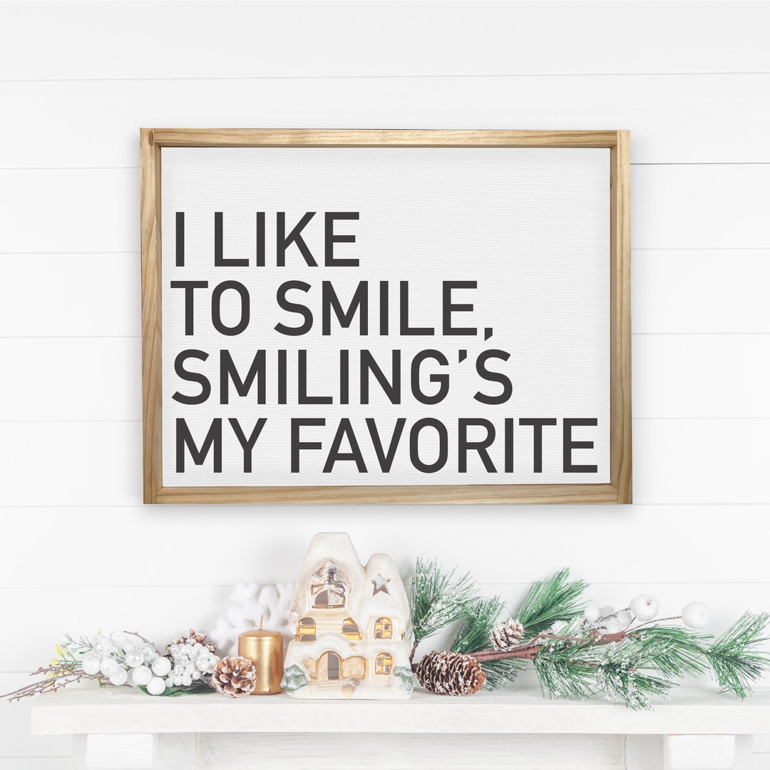 I Like to Smile Smiling's My Favorite — Funny Christmas Signs, Movie ...
