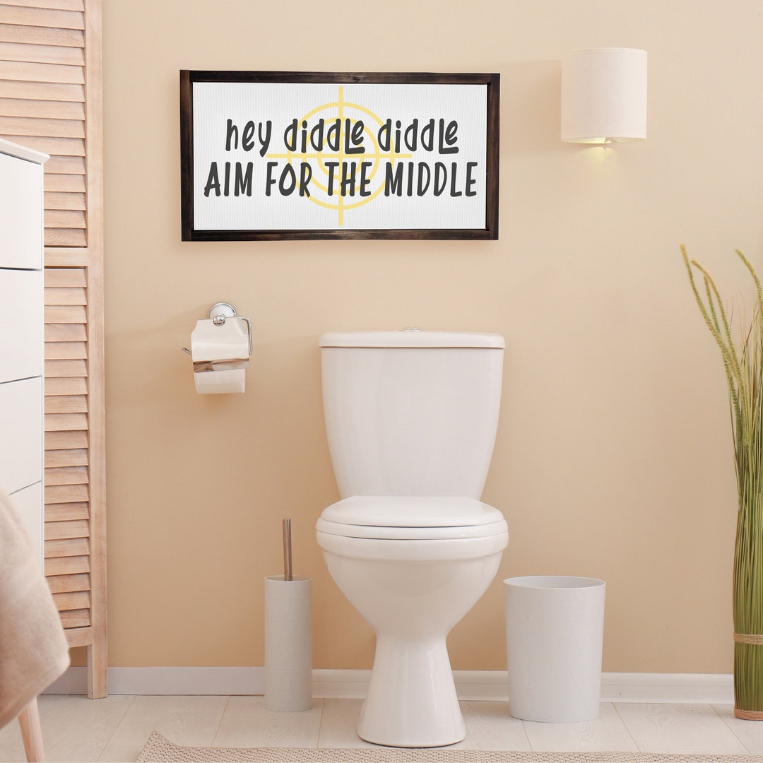 Hey Diddle Diddle Aim for the Middle — Funny Bathroom & Restroom Signs ...