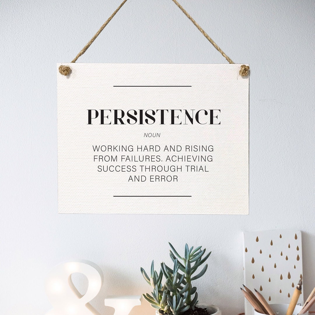 The Definition of Persistence — Inspirational Office Decor ...