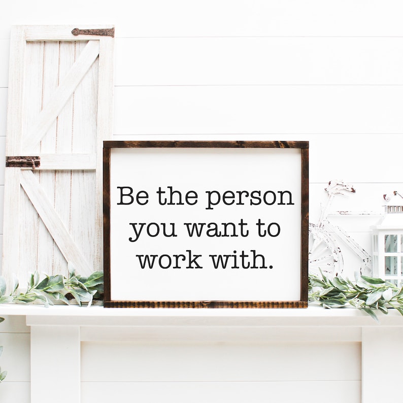 Be the Person You Want to Work With Motivational Positive - Etsy