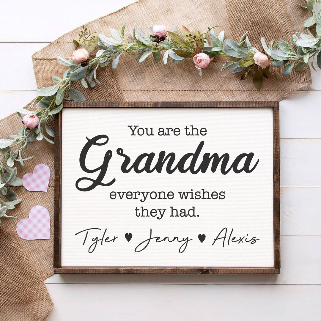 You Are the Grandma Everyone Wishes They Had Customizable Framed Canvas ...