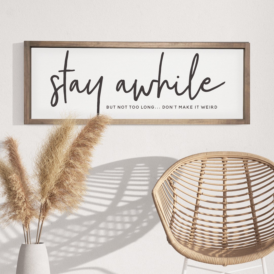 Stay Awhile... but Not Too Long — Funny Home Decor, Wood Framed Canvas ...