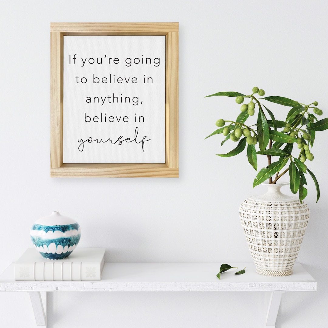 Believe in Yourself — Home Decor, Inspirational Decor Gift ...
