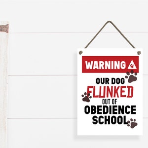 WARNING Our Dog Flunked Out of Obedience School — Canvas Print, Fun Pet ...