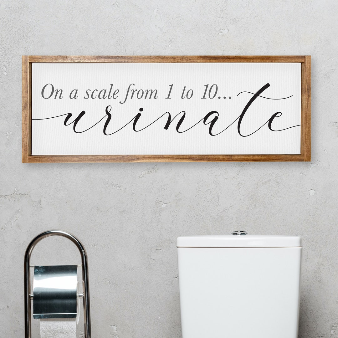 On a Scale From 1 to 10 Urinate! — Funny Adult Humor Pun Bathroom Signs ...