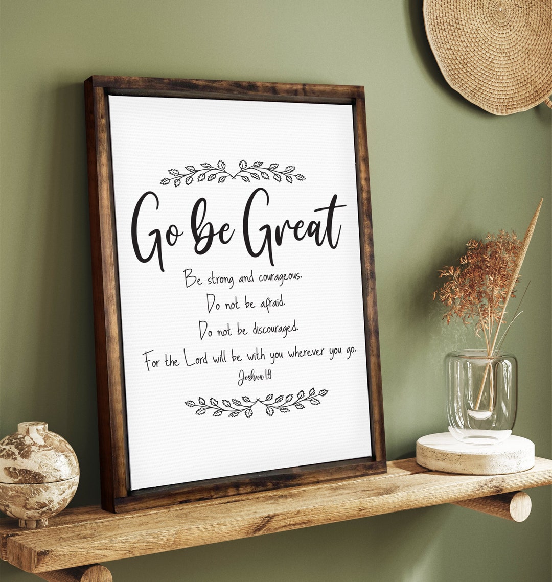 Go Be Great Joshua 1:9, Motivational Bible Verses, Uplifting Religious ...
