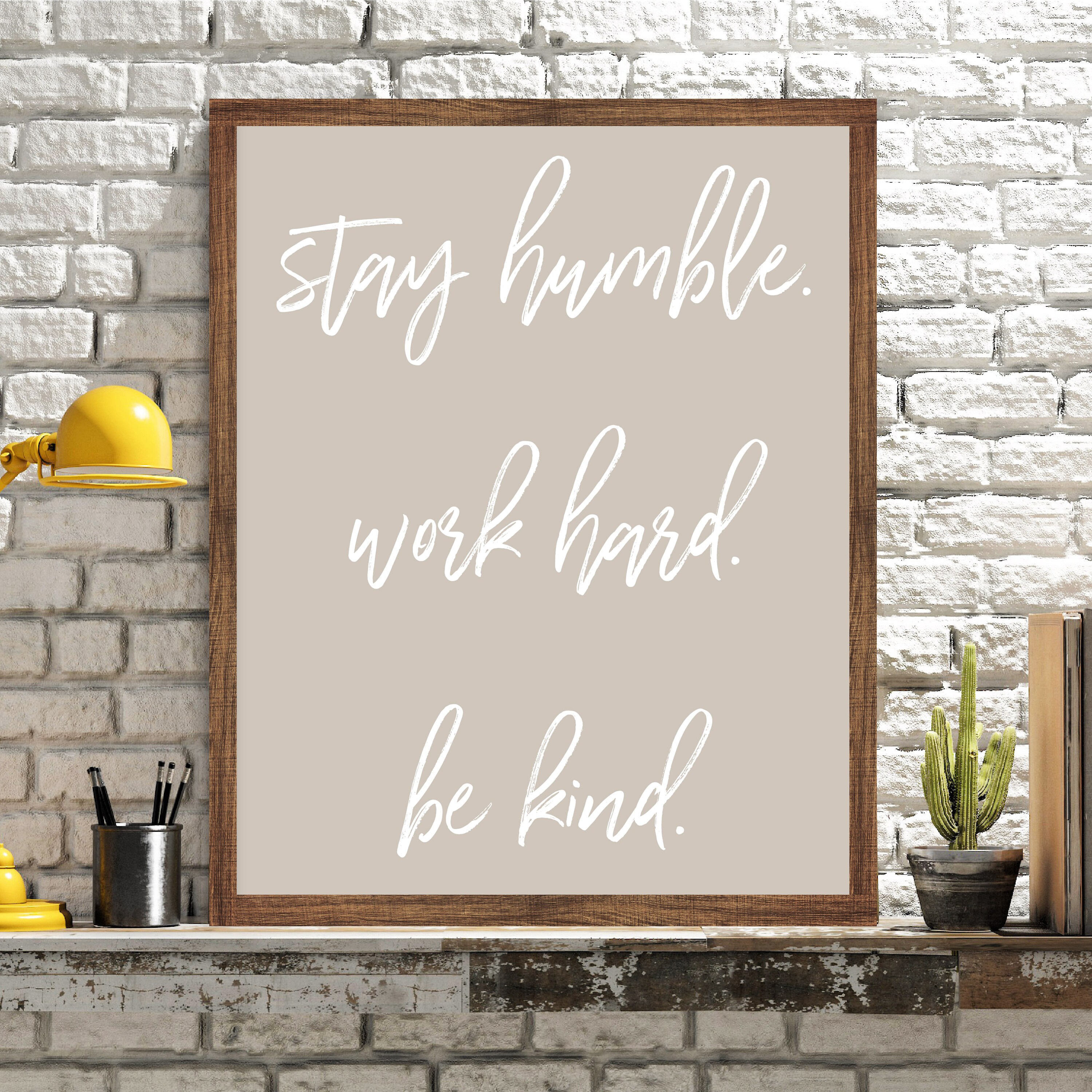 Stay Humble Work Hard Be Kind Office Decor Motivational Home | Etsy
