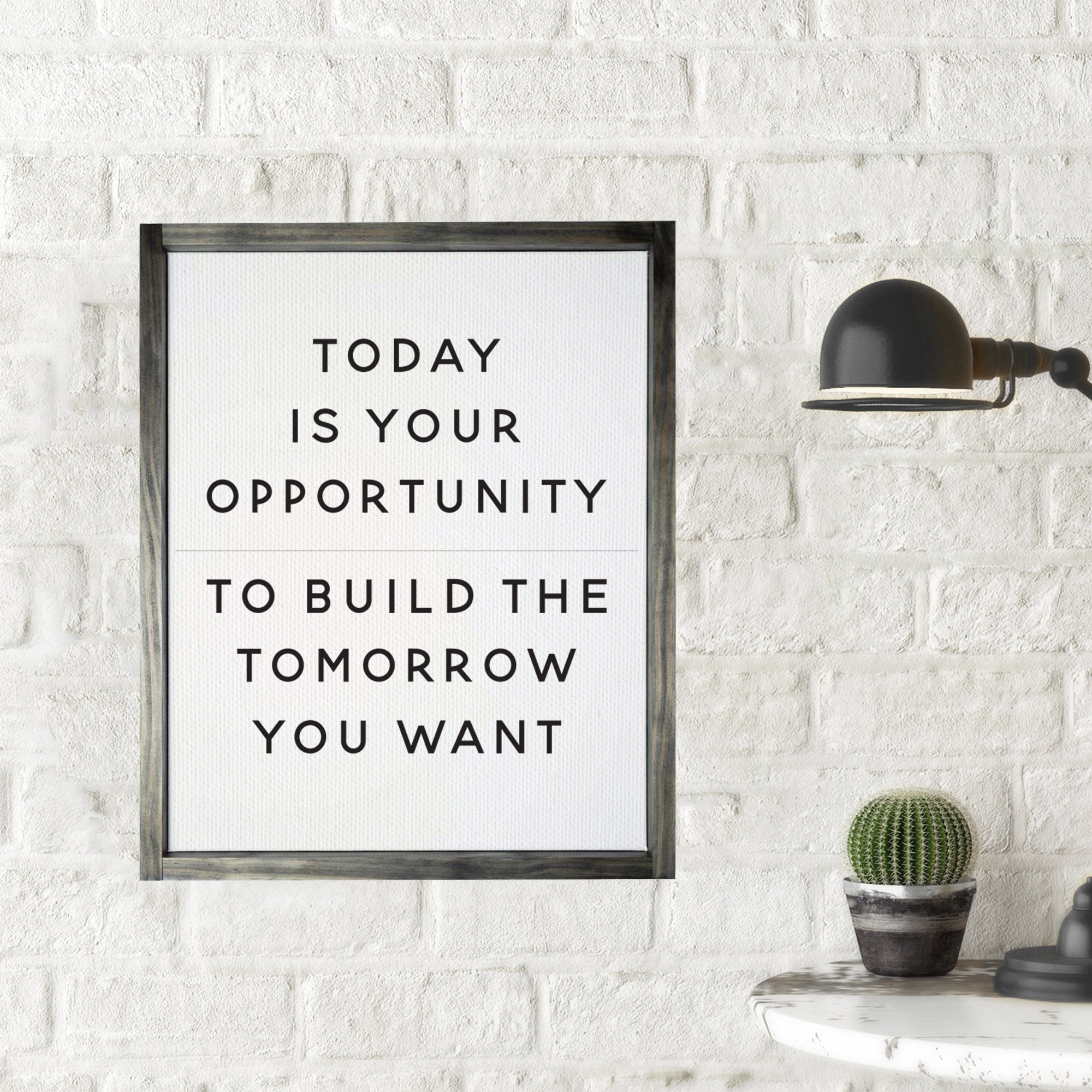 Today is Your Opportunity to Build the Tomorrow You Want ...