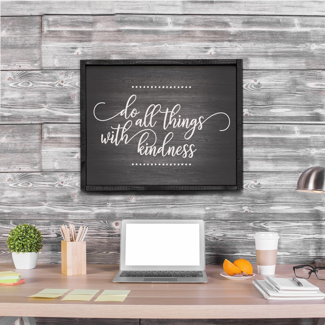 Do All Things With Kindness — Motivational/positive Inspirational Decor ...