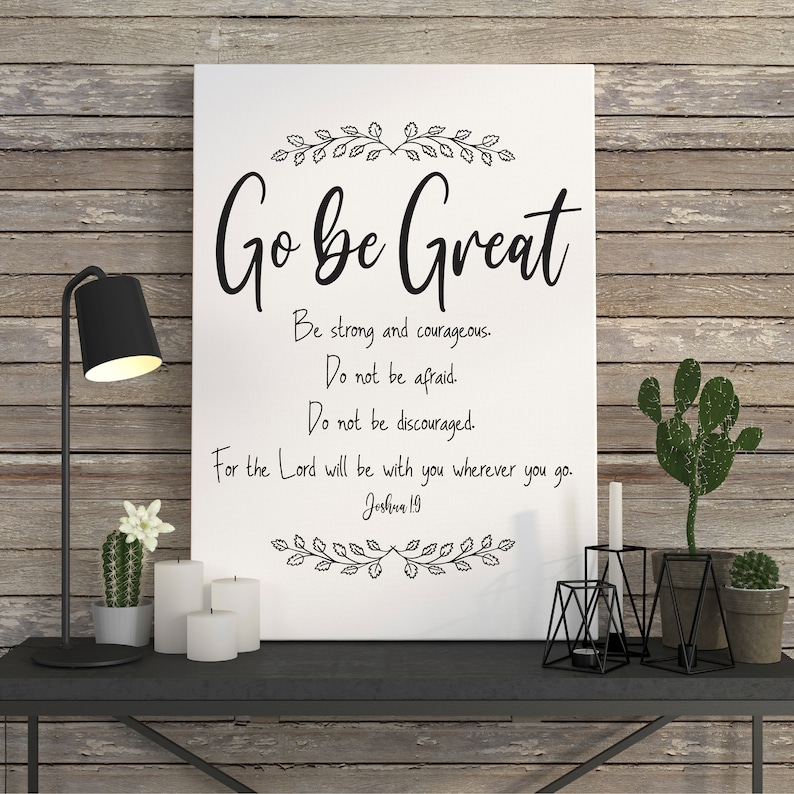 Go Be Great Joshua 1:9, Motivational Bible Verses, Uplifting Religious ...