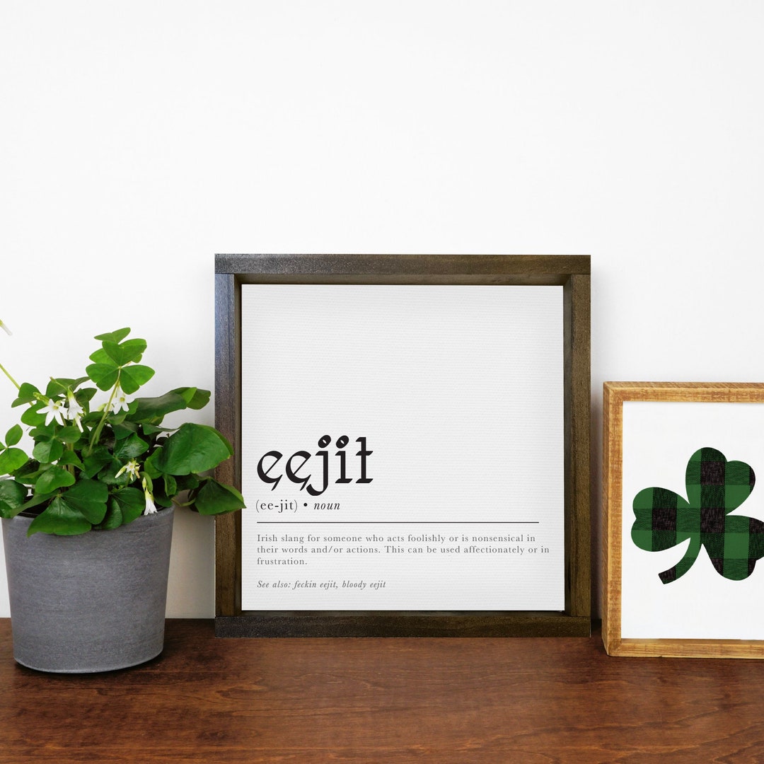 Eejit Definition — St Patrick's Day Decor, Celtic Signs, Irish ...