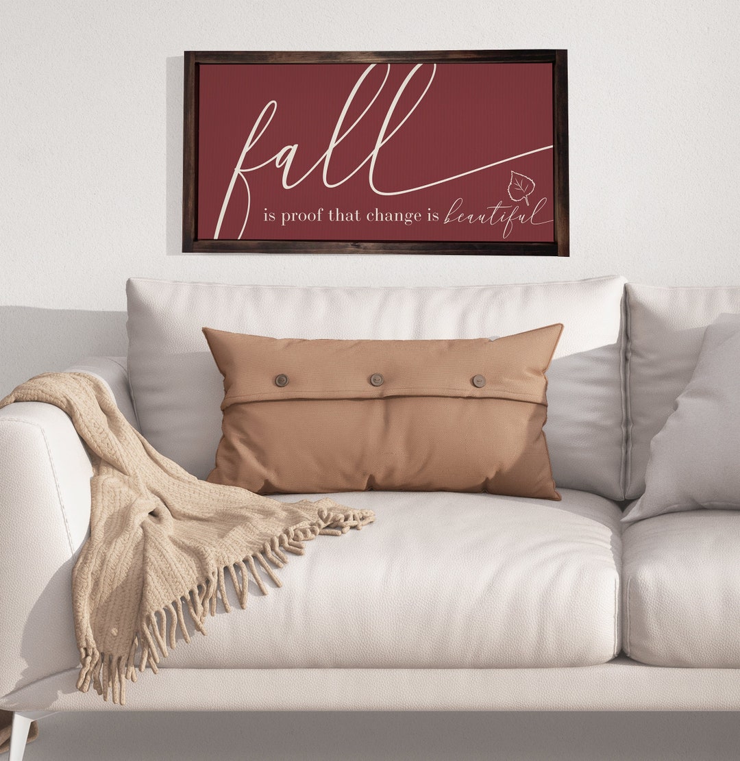 Fall is Proof That Change is Beautiful — Modern Fall Home Decor, Framed ...