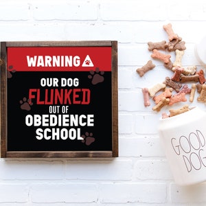 WARNING Our Dog Flunked out of Obedience School Canvas Print | Etsy