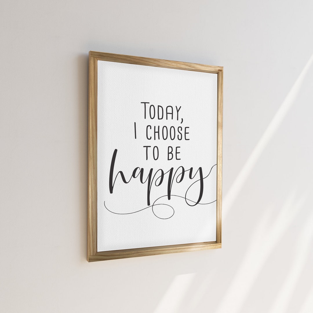 Today I Choose to Be Happy — Cute Inspirational Signs, Framed Canvas ...