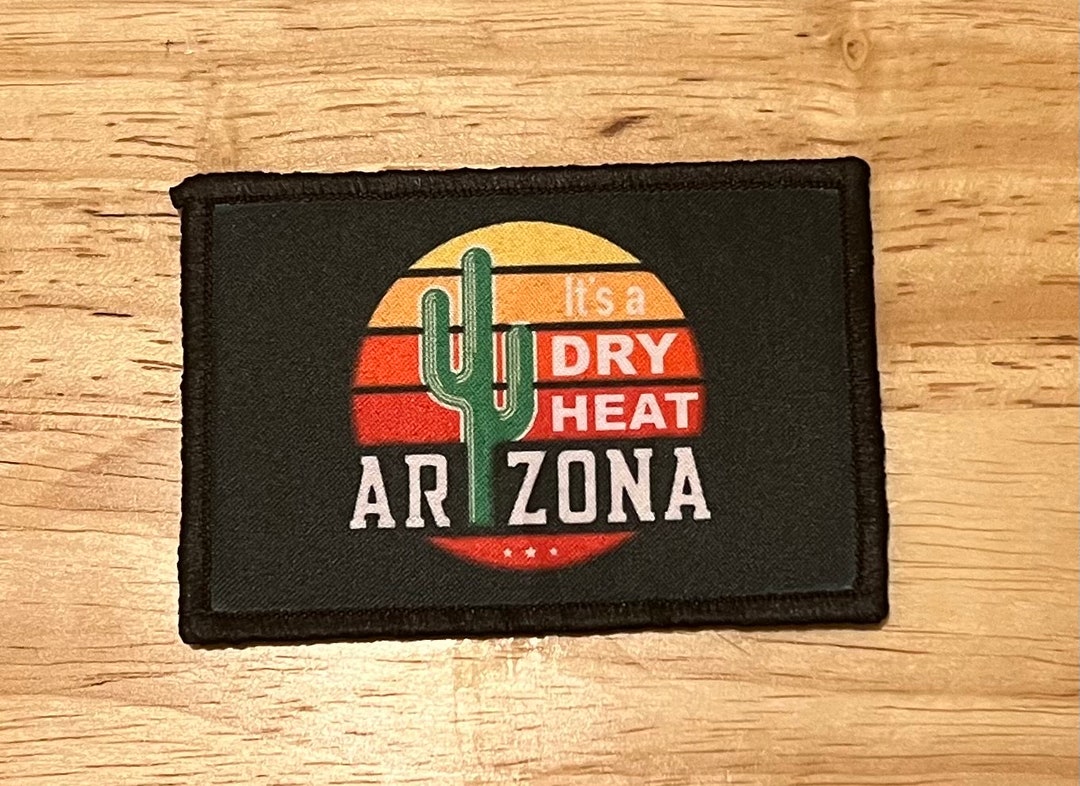Arizona It's a Dry Heat Hook and Loop Patch - 2" X 3" - Etsy