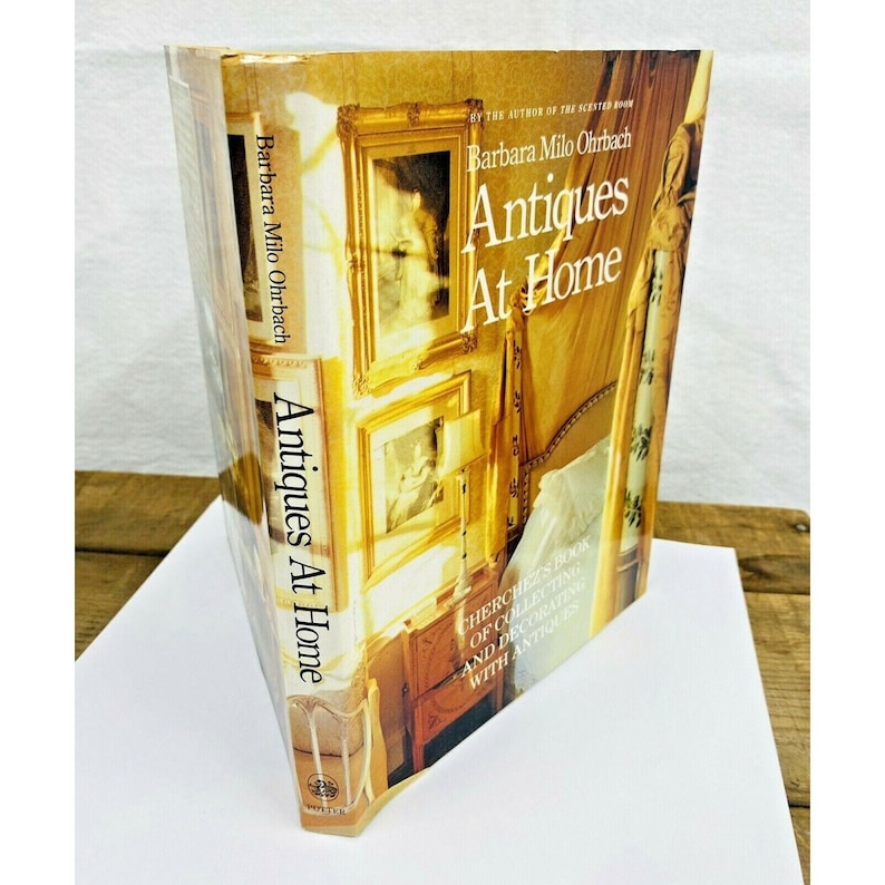 Antiques at Home by Barbara Milo Ohrbach 1st Edition Reference Book HC ...