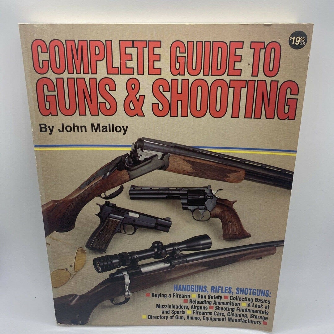Complete Guide to Guns & Shooting Paperback Book by John Malloy - Etsy