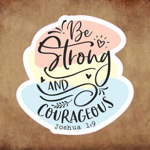 Be Strong and Courageous Sticker - Etsy