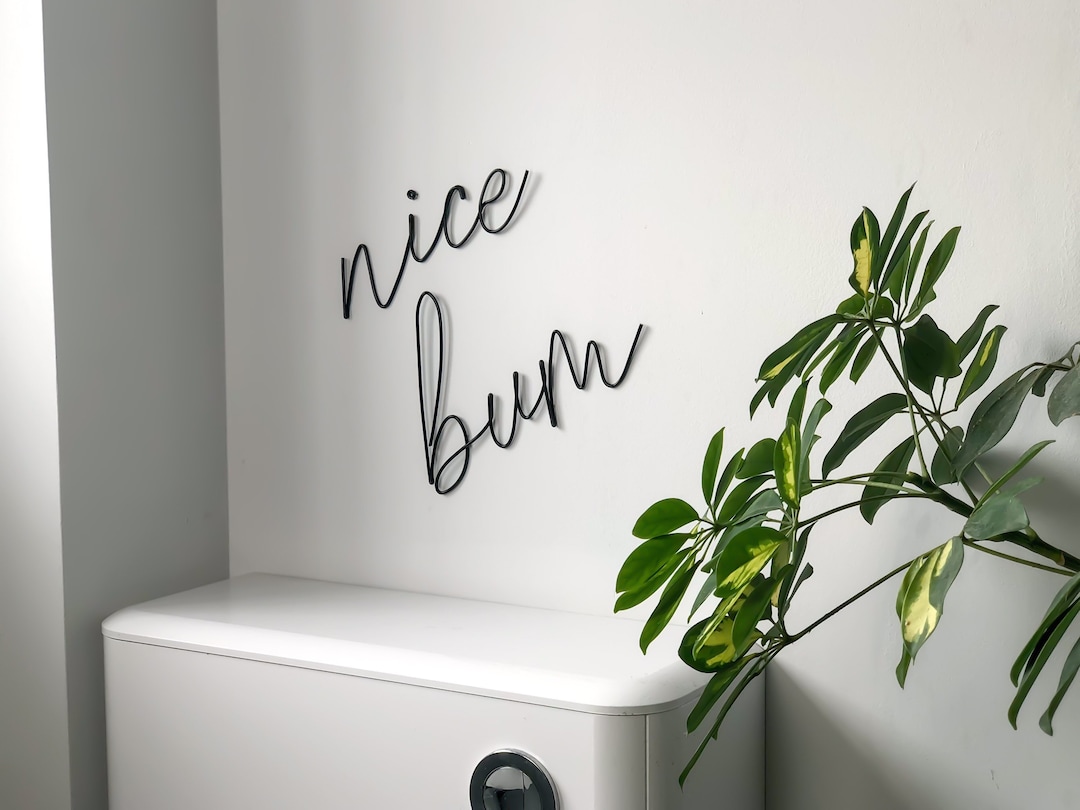 Nice Bum Sign - Wire Words - Bathroom - Cloakroom - Living Room ...