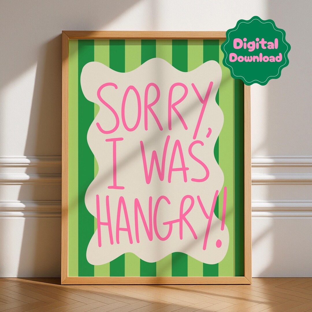 Sorry I Was Hangry, Digital Download, Bold Funky Kitchen Poster ...