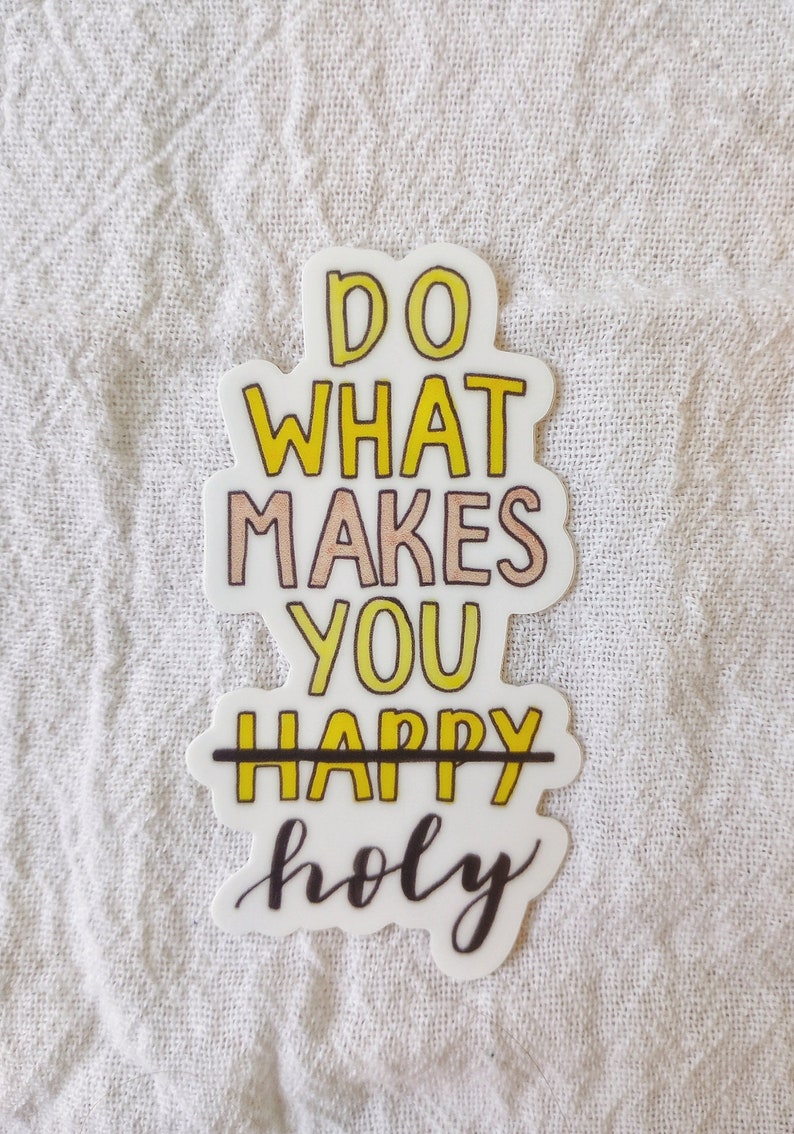 Do What Makes You Holy Sticker, Encouraging Sticker for Christian Girls ...