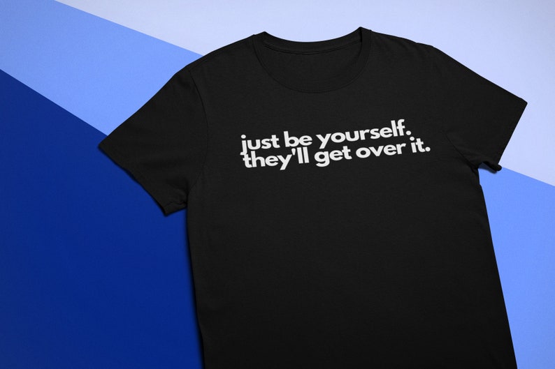 Be Yourself Shirt Self Love Shirt Self Love Tee Gift Confidence ...