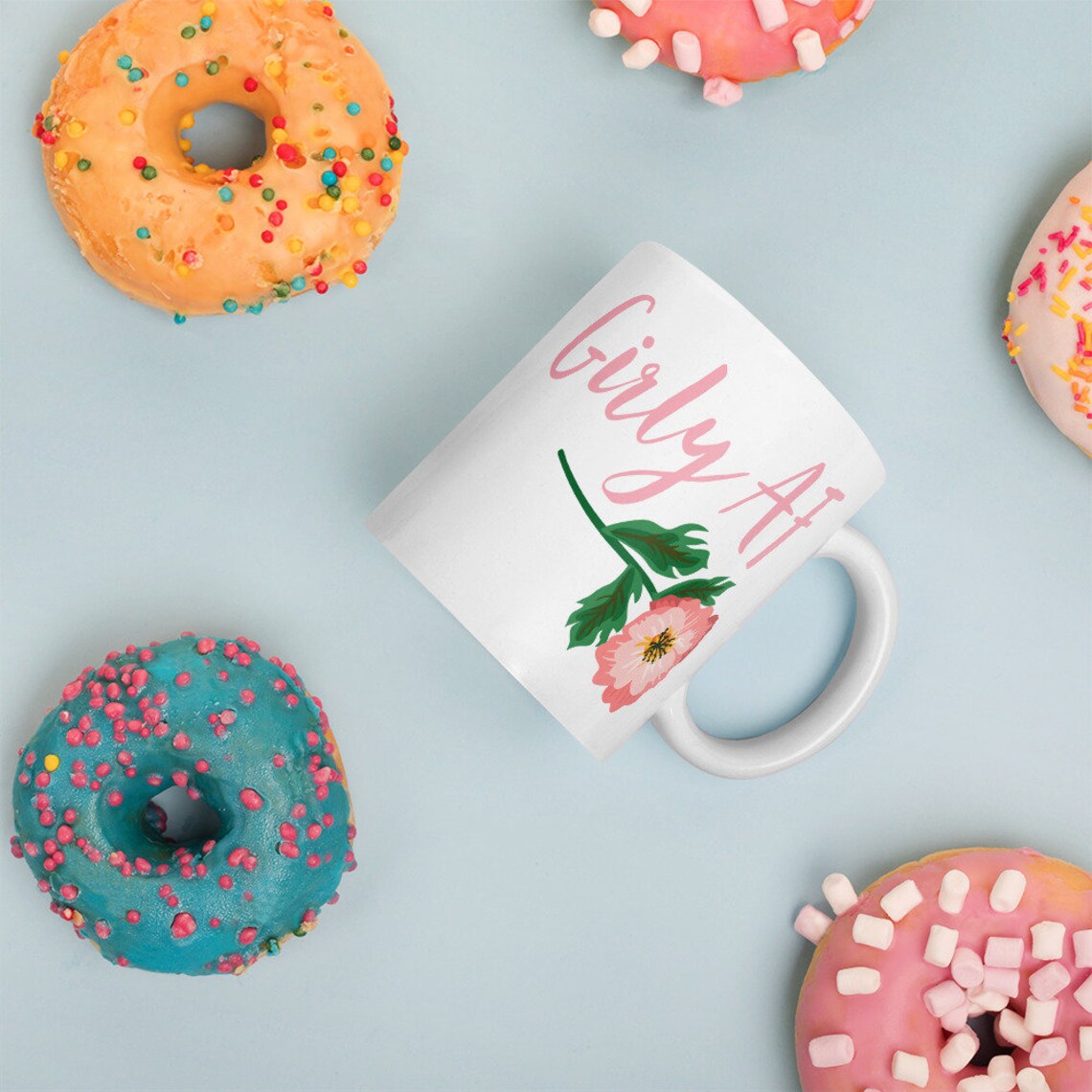 Girly AF Mug Girl Power Mug Sassy Mug Floral Mug Cuz You're Such a ...