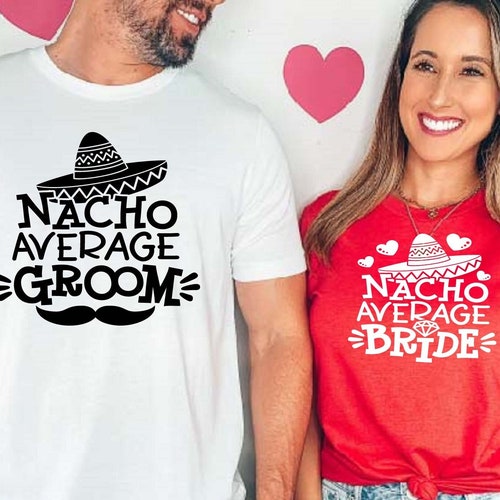 Nacho Average Bride and Groom Shirt Matching Wedding Party - Etsy