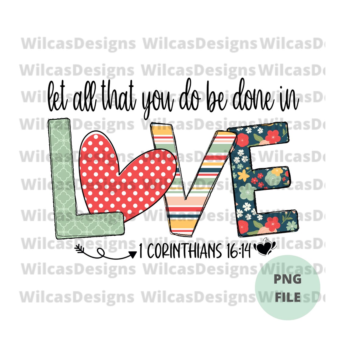 Let All That You Do Be Done in Love PNG, 1 Corinthians 16:14 ...