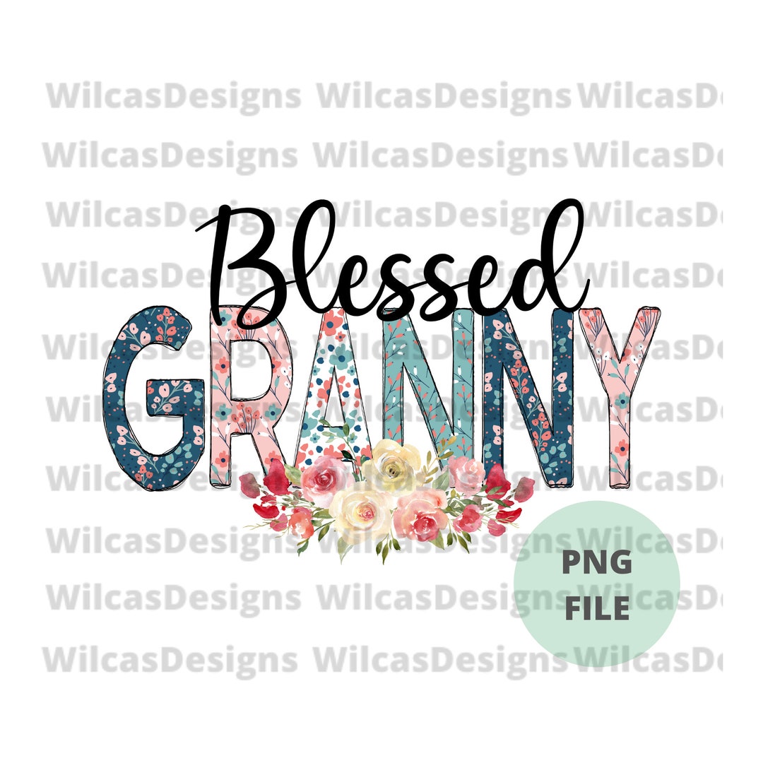 Blessed Granny PNG With Watercolor Flowers, Christian Sublimation ...