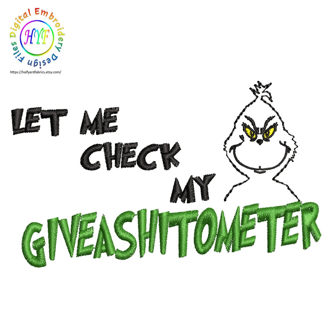 Giveashitometer - Version 2; Machine Embroidery File; Grinch Inspired ...