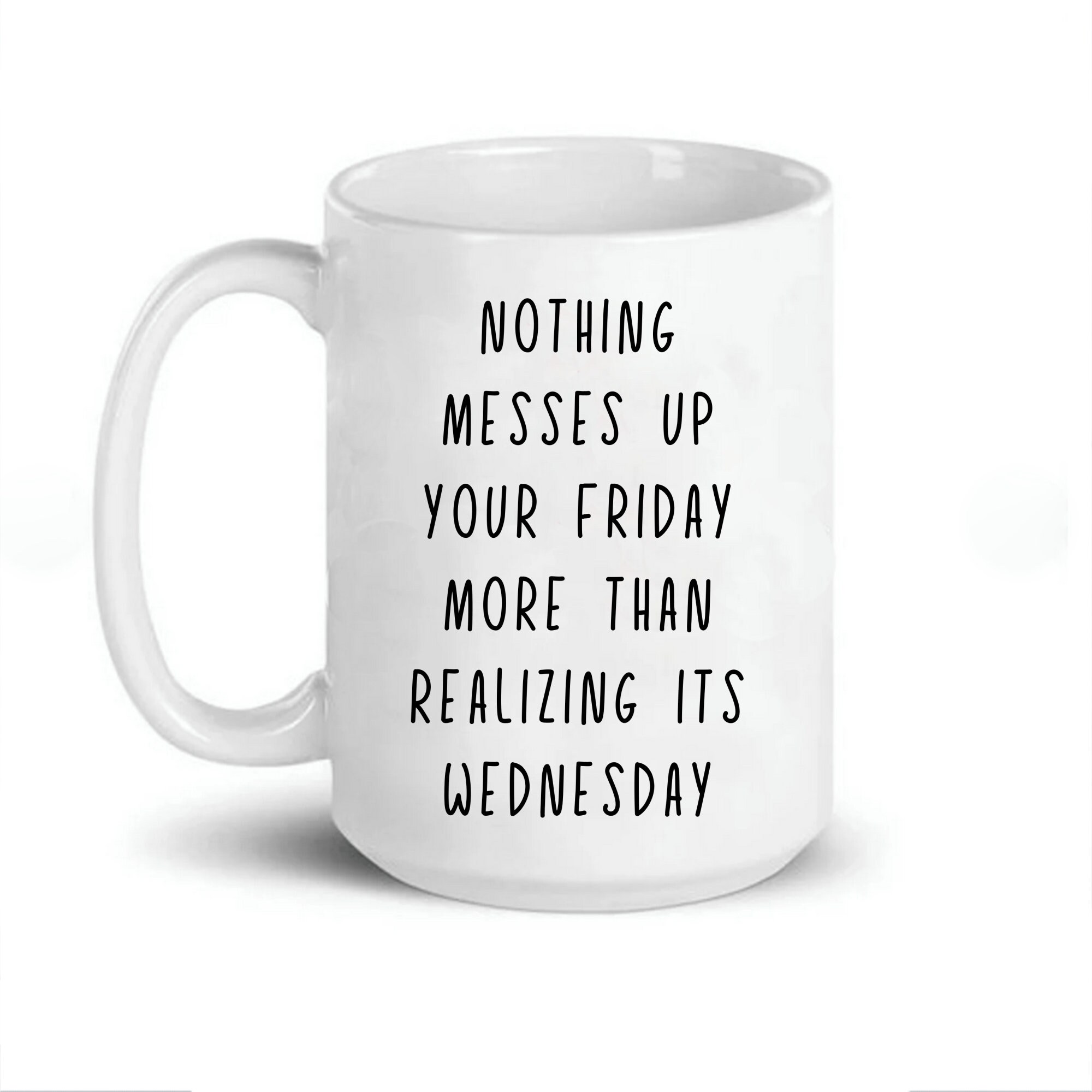 Nothing Messes Up Your Friday