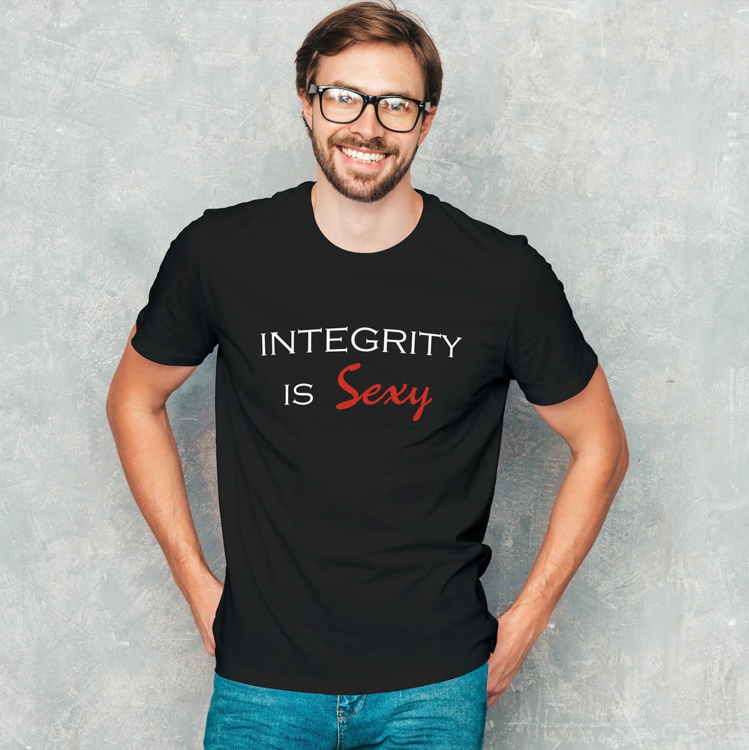 Integrity is Sexy Tshirt Core Value Shirt Moral Tee - Etsy