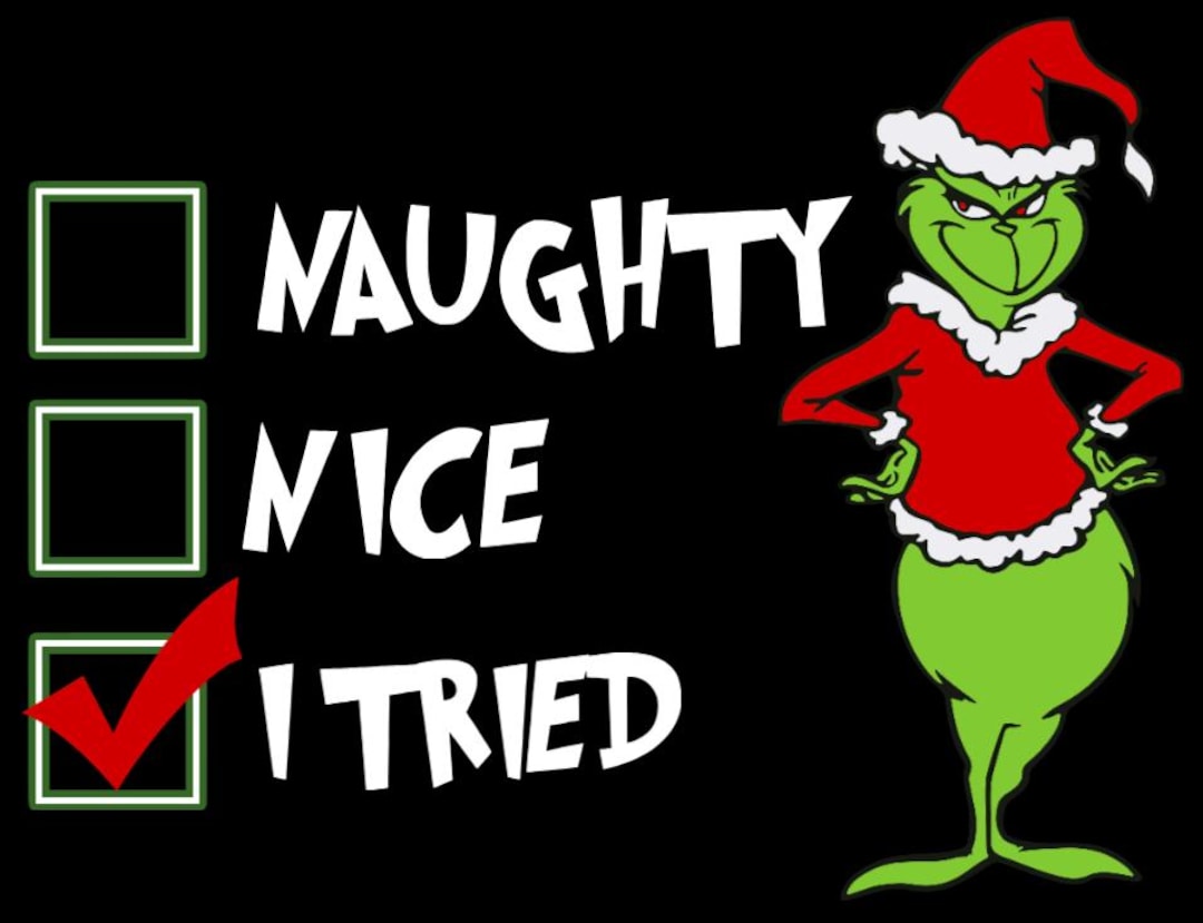 Naughty Nice I Tried Grinch White PNG - Etsy