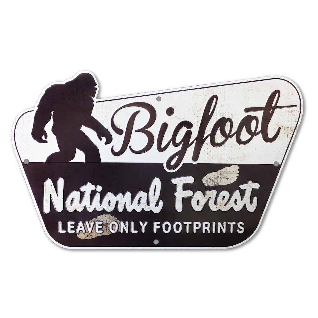 Bigfoot National Forest - Leave Only Footprints - Metal Sign - Etsy