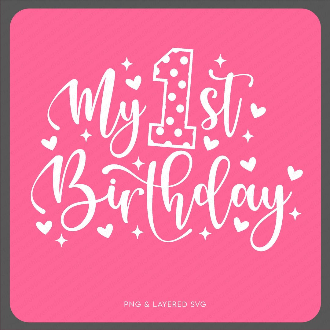 My 1st Birthday Svg Png, Cute First Birthday Svg, Sweet Pink Birthday ...