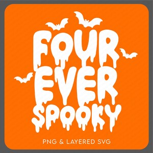 Four Ever Spooky Svg Png, Halloween Birthday Svg, 4 Year Old Birthday ...