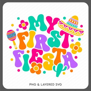 My First Fiesta Svg Png, Cinco De Mayo 1st Birthday Svg, Funny Mexican ...