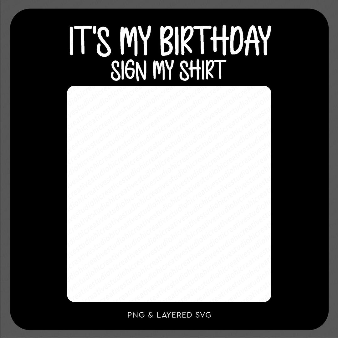 It's My Birthday Sign My Shirt Svg Png, Funny Birthday Shirt Svg, Kid ...