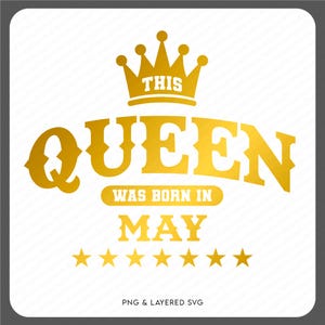 This Queen Was Born in May Svg Png, Birthday Queen Svg, May Birthday ...