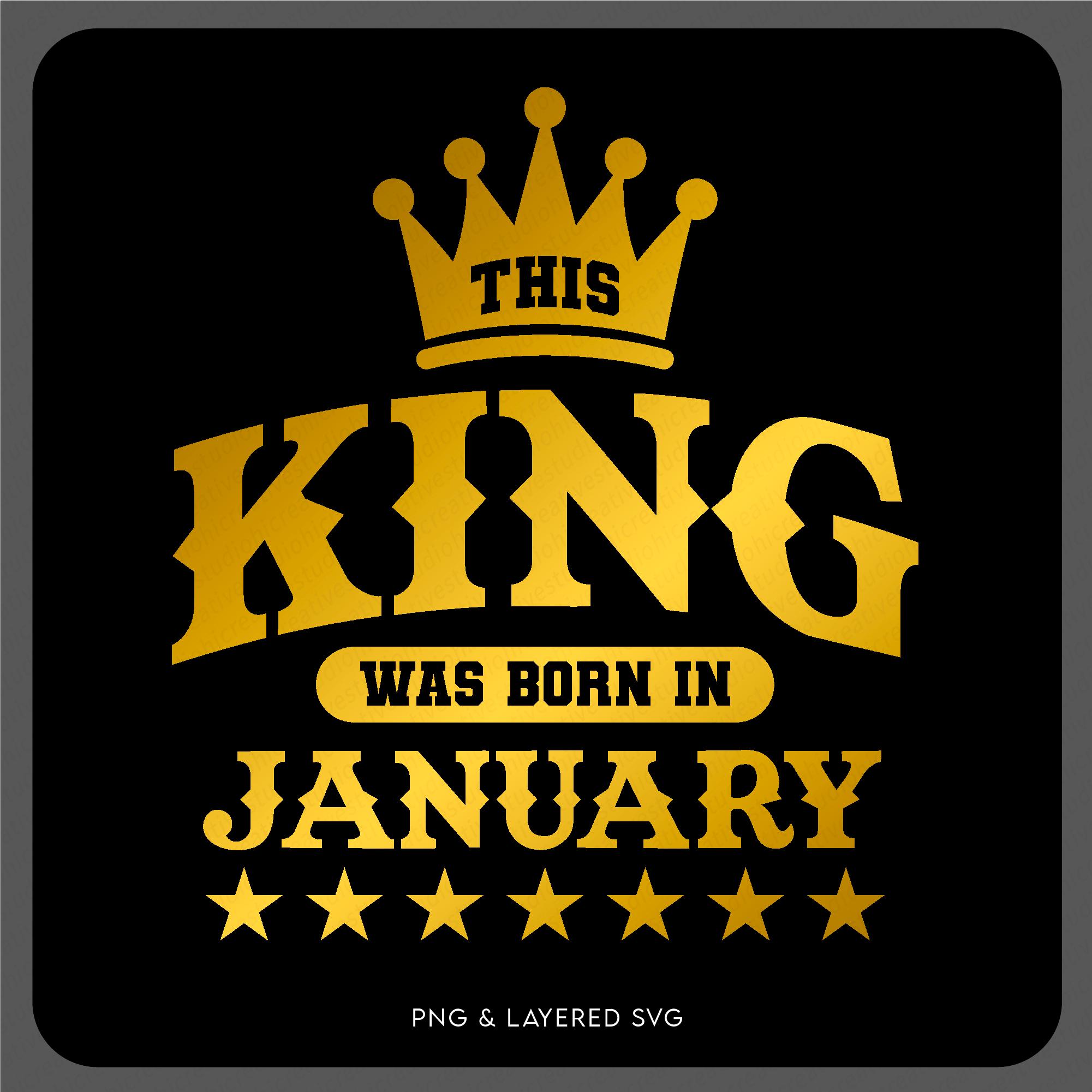 This King Was Born in January SVG PNG: Gold Crown Birthday Gift ...