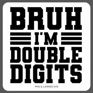 Bruh I’m Double Digits 10th Birthday SVG PNG: Funny Kid Party Design ...