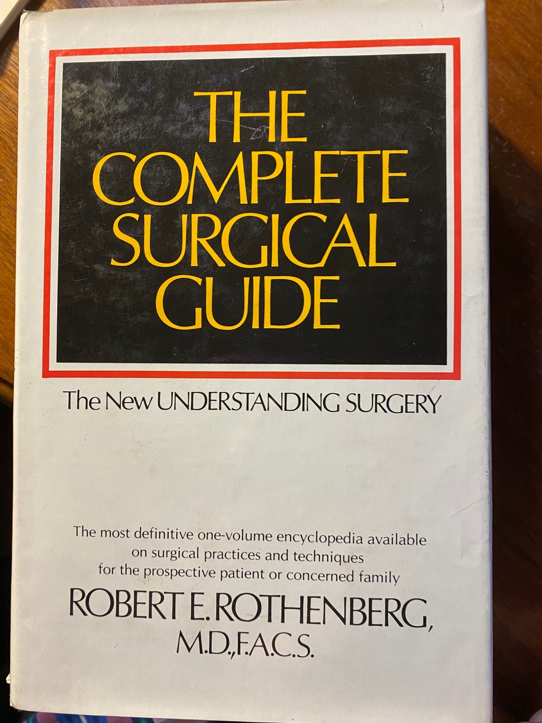 The Complete Surgical Guide - Robert Rothenberg - 1974 - Clear Layman's ...