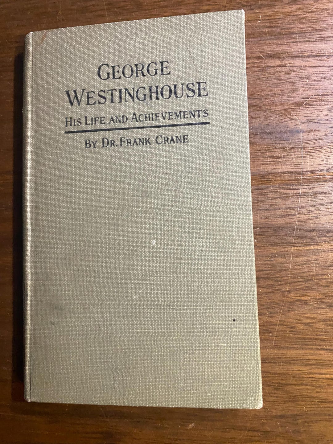 George Westinghouse His Life and Achievements - Frank Crane - 1925 ...